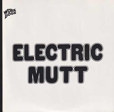 workdogs electric mutt 7" w/ Jon Spencer & jerry teel | eBay