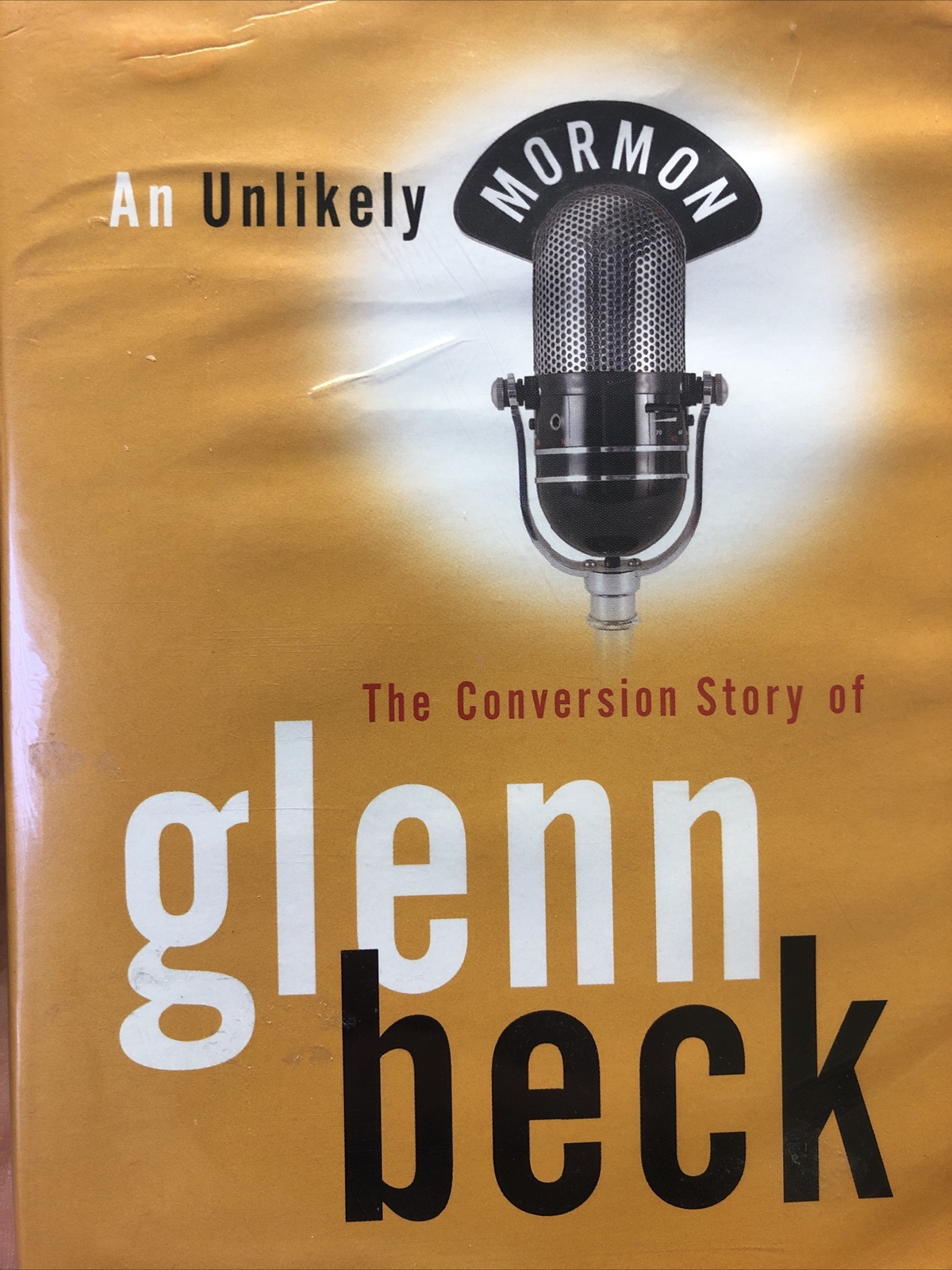 AN UNLIKELY MORMON - The Conversion Story of Glenn Beck LDS DVD Convert ...