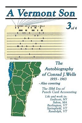 A Vermont Son 3 Autobiography Conrad J Wells 1955-1963 by Wells Conrad ...