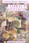 Floral Stitches: An Illustrated Guide, USED-Very Good, Montano, Judith ...