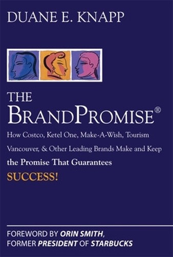 Duane Knapp The Brand Promise: How Ketel One, Costco, Mak (Hardback ...