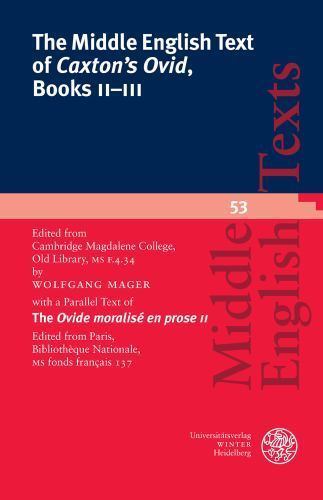 Middle English Texts: Middle English Text of 'Caxton's Ovid', Books II ...