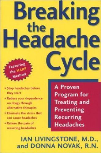 Breaking the Headache Cycle : A Proven Program for Treating and ...