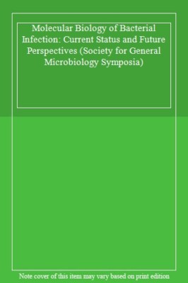 Molecular Biology of Bacterial Infection: Current Status and Fut ...