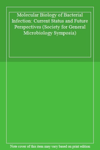 Molecular Biology of Bacterial Infection: Current Status and Fut ...