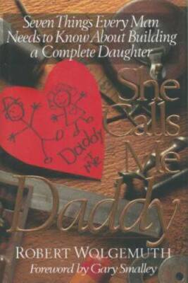 She Calls Me Daddy - Hardcover By Robert Wolgemuth - VERY GOOD ...