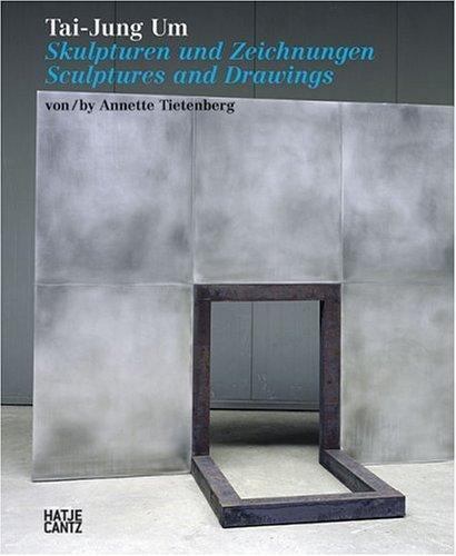 Tai-Jung Um : Sculptures and Drawings by Annette Tietenberg (2006 ...