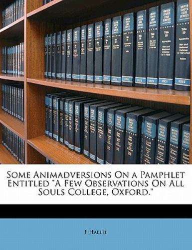 Some Animadversions on a Pamphlet Entitled A Few Observations on All ...
