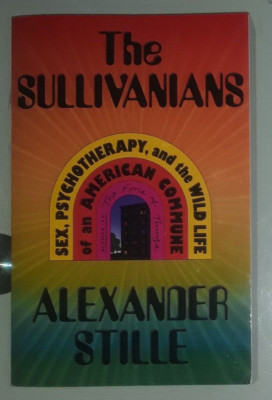 alexander stille THE SULLIVANIANS sex psychotherapy wild life ...