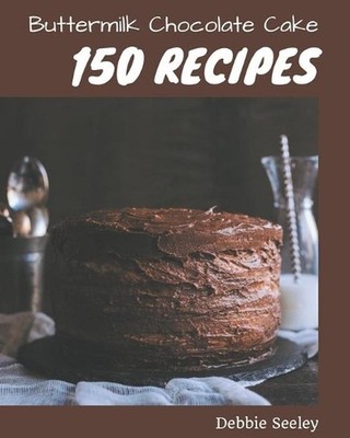 150 Buttermilk Chocolate Cake Recipes: Buttermilk Chocolate Cake ...