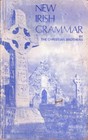 NEW IRISH GRAMMAR (ENGLISH AND IRISH EDITION) By Brothers Of The ...