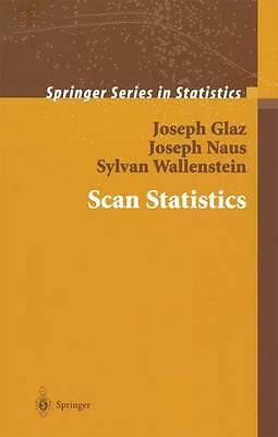 Scan Statistics by Joseph Glaz, Sylvan Wallenstein, Joseph Naus ...