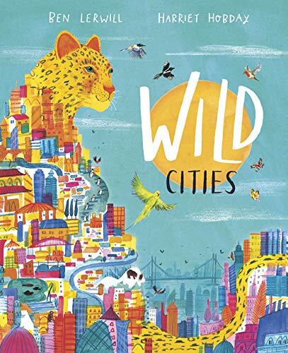 Wild Cities By Ben Lerwill 9780241433768| eBay