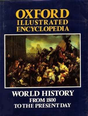 Oxford Illustrated Encyclopedia Vol 4. World History From 1800 to the ...