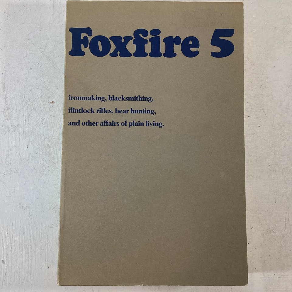The Foxfire Book Lot of 4 Original Volumes Eliot Wigginton Homestead Prepping VG | eBay