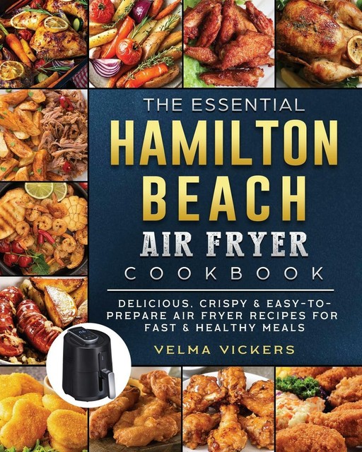 The Essential Hamilton Beach Air Fryer Cookbook (Taschenbuch) online ...