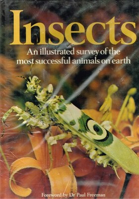 Insects: Illustrated Survey of the Most Successful Animals on Earth ...
