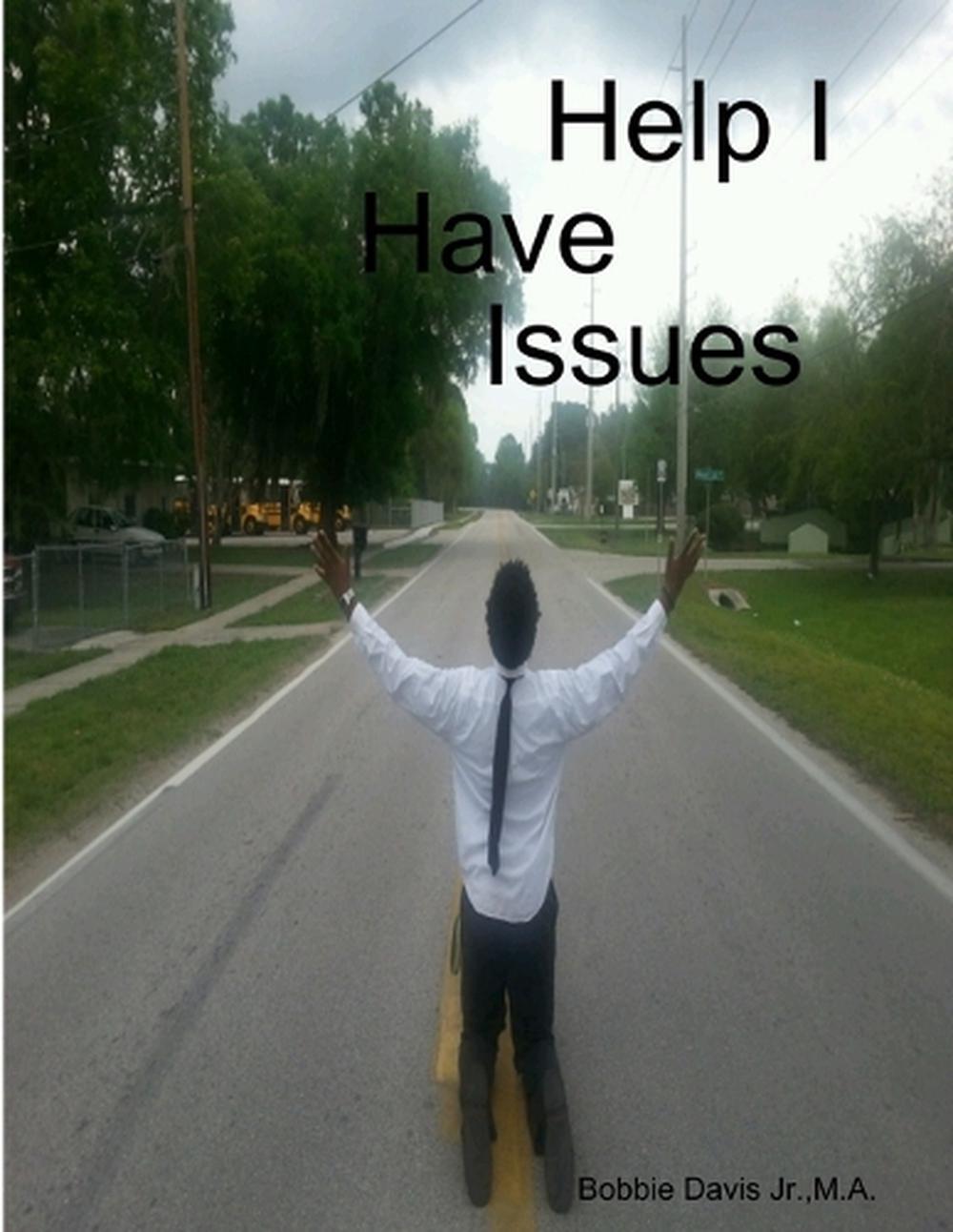 Help I Have Issues by M.A., Bobbie Davis Jr. (English) Paperback Book ...