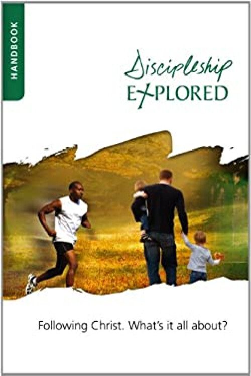 Discipleship Explored Handbook : Following Christ. What's It All ...
