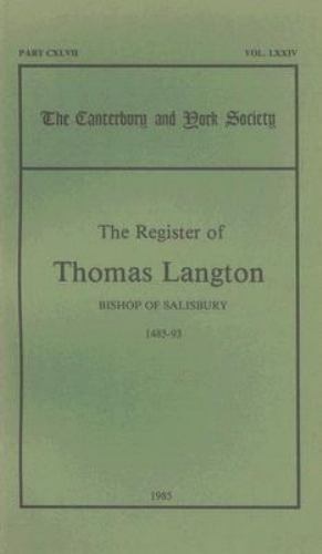 Canterbury and York Society Ser.: Register of Thomas Langton, Bishop of ...