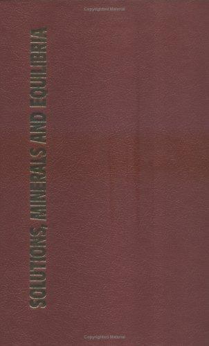 Solutions, Minerals and Equilibria by Charles L. Christ and Robert M ...