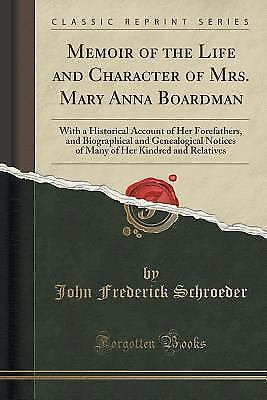 Memoir of the Life and Character of Mrs. Mary Anna Boardman : With a ...