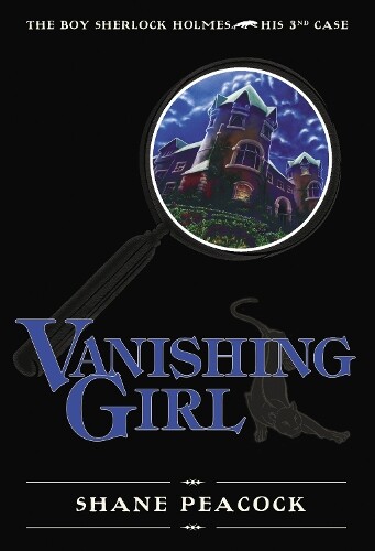 Shane Peacock Vanishing Girl (Hardback) Boy Sherlock Holmes ...