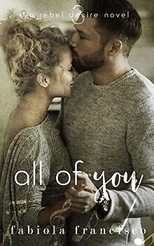All of You (Rebel Desire, Band 3) von Francisco, Fa... | Buch | Zustand sehr gut | eBay.de