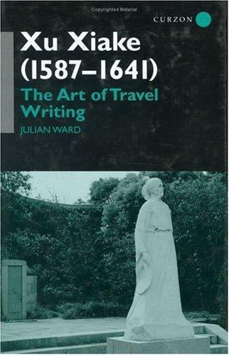 Xu Xiake (1586-1641) : The Art of Travel Writing by Julian Ward (2000 ...