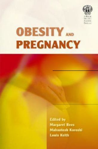 Obesity and Pregnancy by Louis Keith, Margaret Rees and Mahantesh ...
