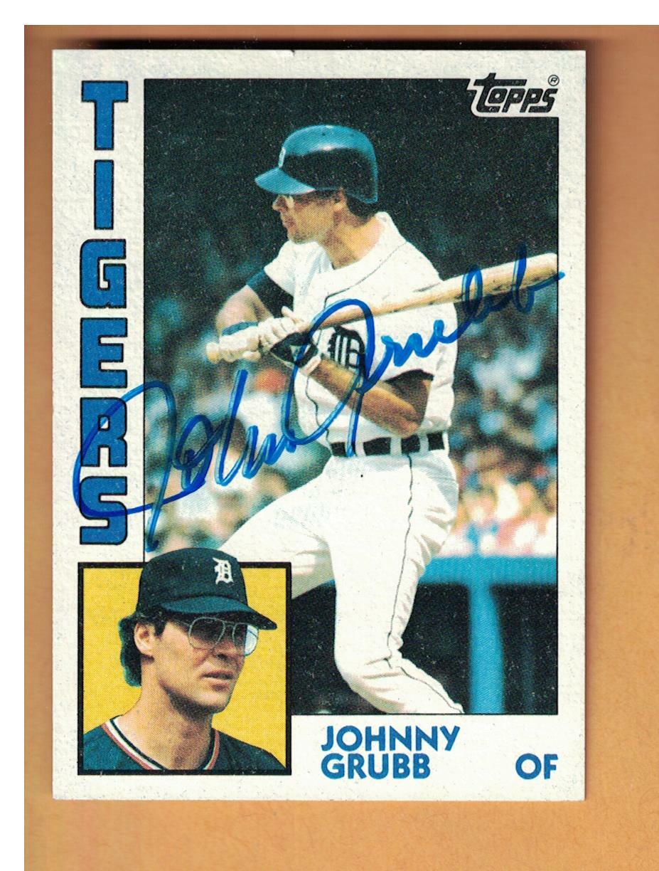 Johnny Grubb AUTOGRAPHED 1984 TOPPS BASEBALL CARD SIGNED Detroit Tigers ...