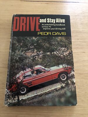 Drive & Stay Alive By Pedr Davis. Hardback 1970. Angus & Robertson ...