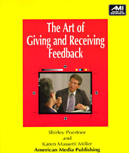 The Art of Giving and Receiving Feedback (Ami How-To) - Paperback ...