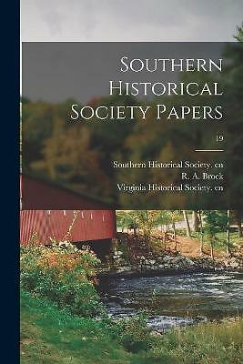Southern Historical Society Papers; 19 (Paperback, 2021) for sale ...