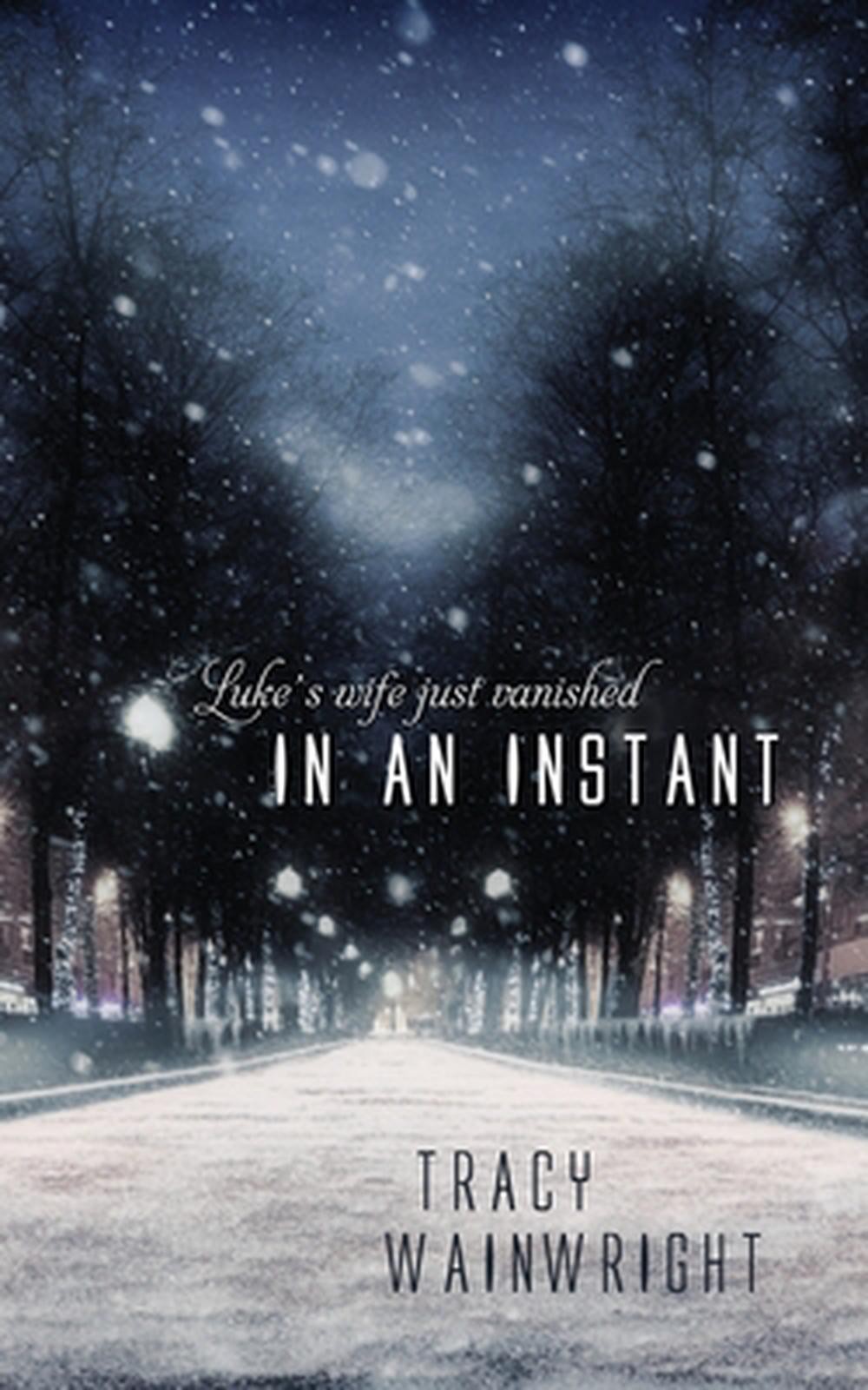 In an Instant by Tracy Wainwright (2022, Trade Paperback) for sale ...