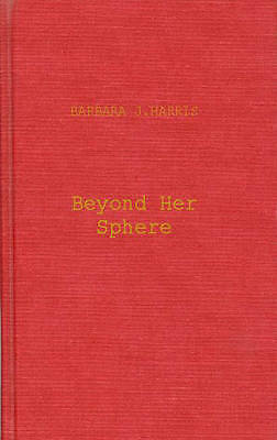 Beyond Her Sphere: Women and the Professions in American History by ...