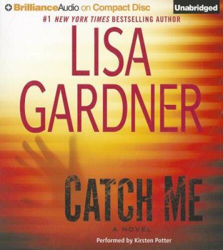 Catch Me: A Novel (Detective D D Warren) - Audio CD By Gardner, Lisa ...