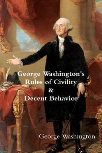 George Washington's Rules of Civility and Decent Behavior by George ...