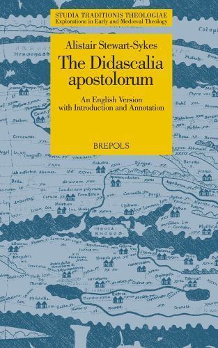 Studia Traditionis Theologiae Ser.: Didascalia Apostolorum : An English ...