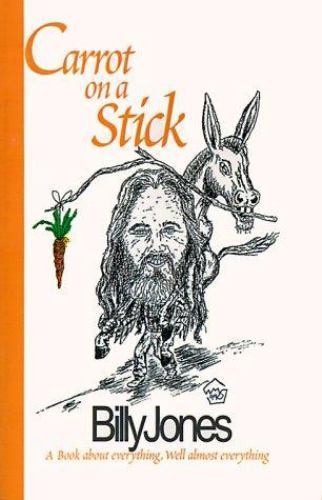 Carrot on a Stick : A Book About Everything, Well Almost Everything ...