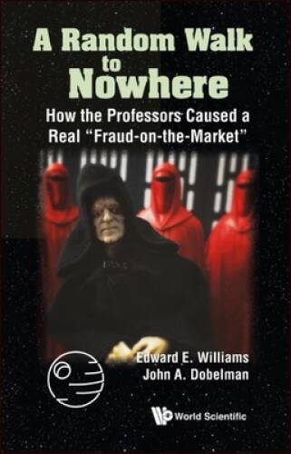 A Random Walk to Nowhere: How the Professors Caused a Real Fraud-o ...