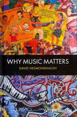 Why Music Matters, Hardcover by Hesmondhalgh, David, Brand New, Free ...