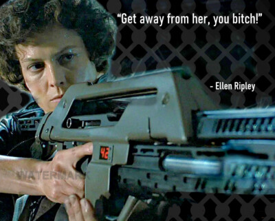 ALIENS ELLEN RIPLEY MOVIE QUOTE GET AWAY FROM HER YOU BITCH PHOTO 8X10 ...