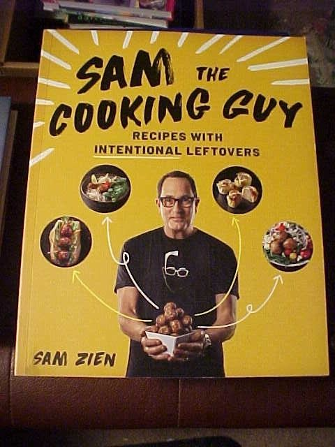Sam the Cooking Guy : Recipes with Intentional Leftovers by Sam Zien ...