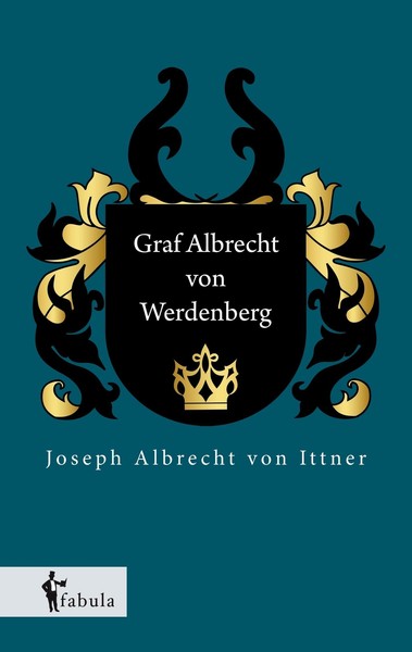 Graf Albrecht von Werdenberg von Joseph Albrecht von Ittner (2018 ...