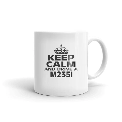Keep Calm And Drive A M235I Coffee Tea Ceramic Mug Office Work Cup Gift ...