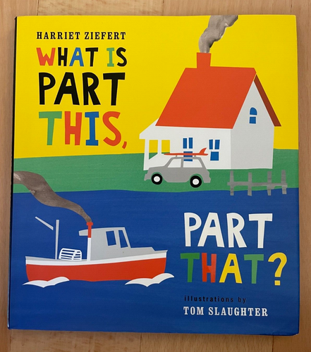 HARRIET ZIEFERT, WHAT IS PART THIS/ PART THAT. HARDCOVER WJACKET ...