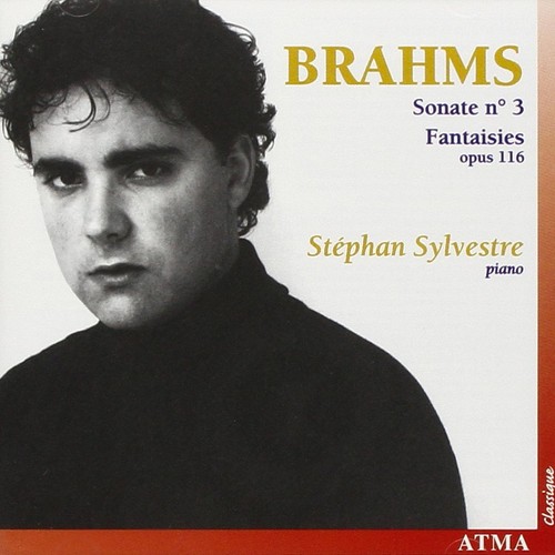 Sylvestre, Staphan Brahms: Sonata no. 3; Fantaisies, op. 116 (CD ...