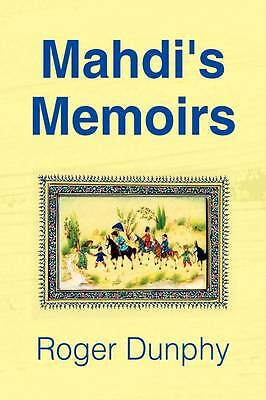 Mahdi's Memoirs by Roger Dunphy (Paperback, 2009) for sale online ...