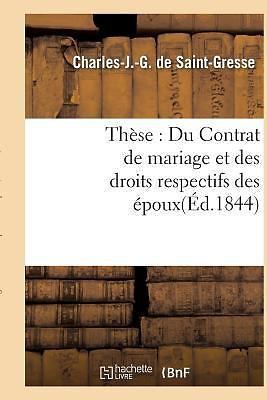 These : Du Contrat de Mariage et des Droits Respectifs des Epoux by De ...
